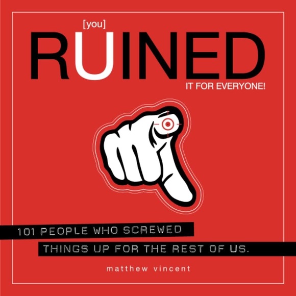 Other | You Ruined It For Everyone 11 People Who Screwed Things Up For ...